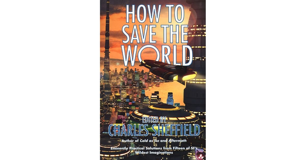 How To Save The World by Charles Sheffield