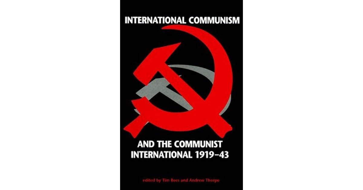 International Communism and the Communist International 1919-1943 by ...