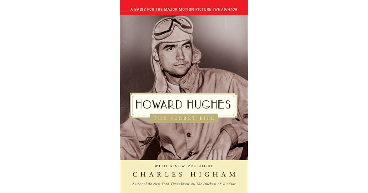 Howard Hughes: The Secret Life by Charles Higham