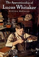 The Apprenticeship of Lucas Whitaker by Cynthia C. DeFelice