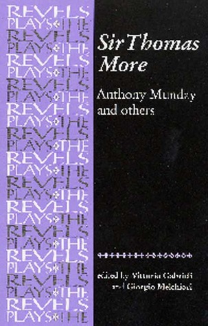 Sir Thomas More: By Anthony Munday and Others by Anthony Munday
