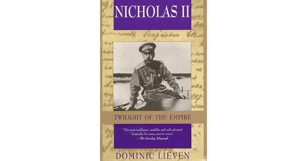 Nicholas II: Twilight of the Empire by Dominic Lieven
