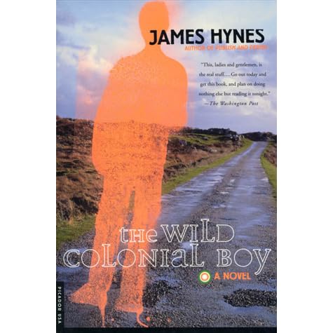 The Wild Colonial Boy by James Hynes — Reviews, Discussion, Bookclubs ...