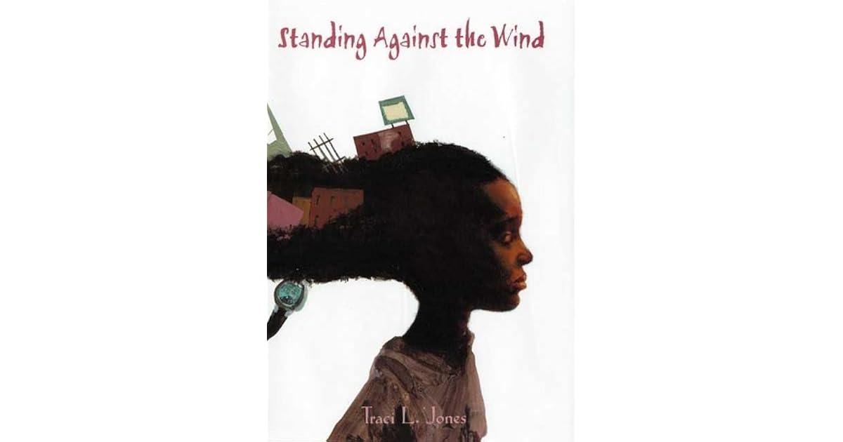 Standing Against the Wind by Traci L. Jones