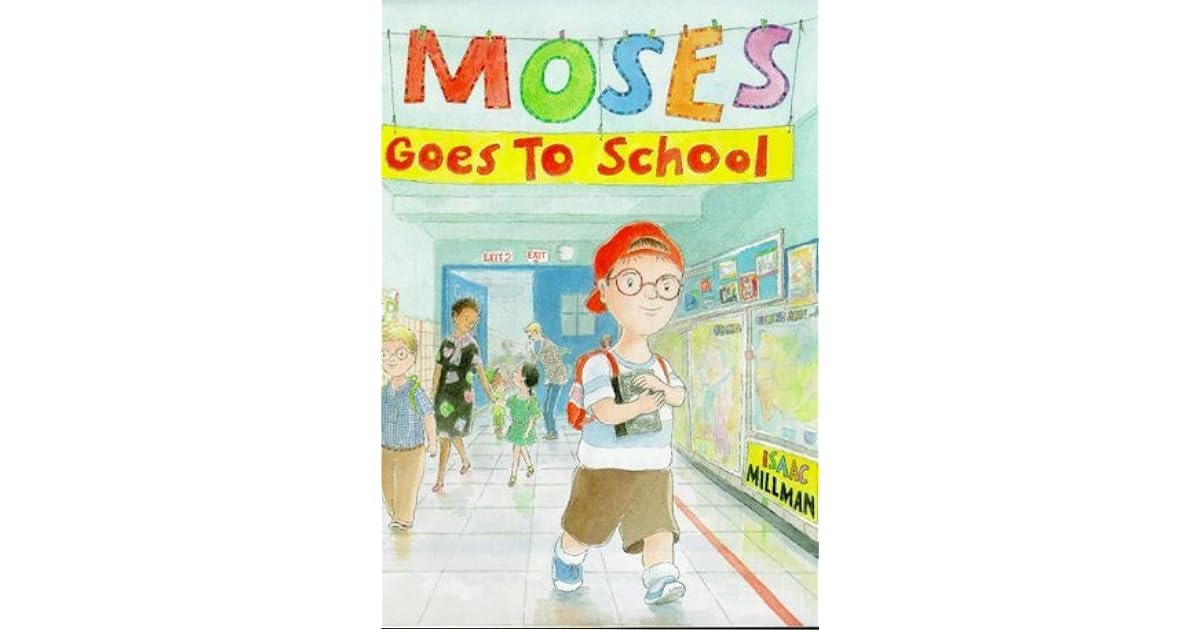 Moses Goes to School by Isaac Millman