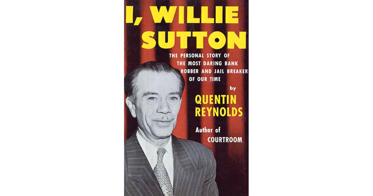 I, Willie Sutton by Quentin Reynolds