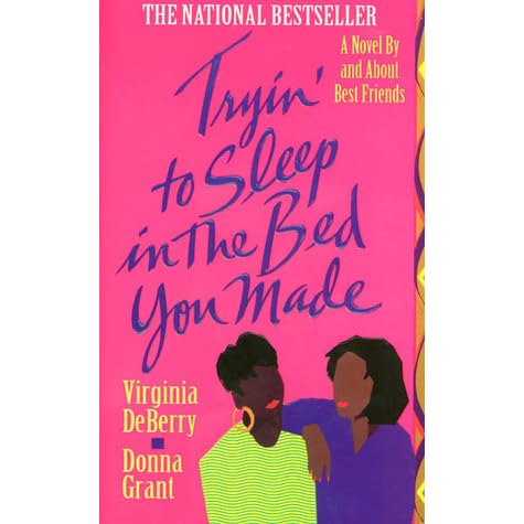 Tryin' to Sleep in the Bed You Made by Virginia DeBerry — Reviews ...