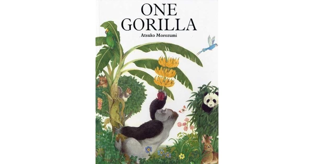 One Gorilla: A Counting Book by Atsuko Morozumi