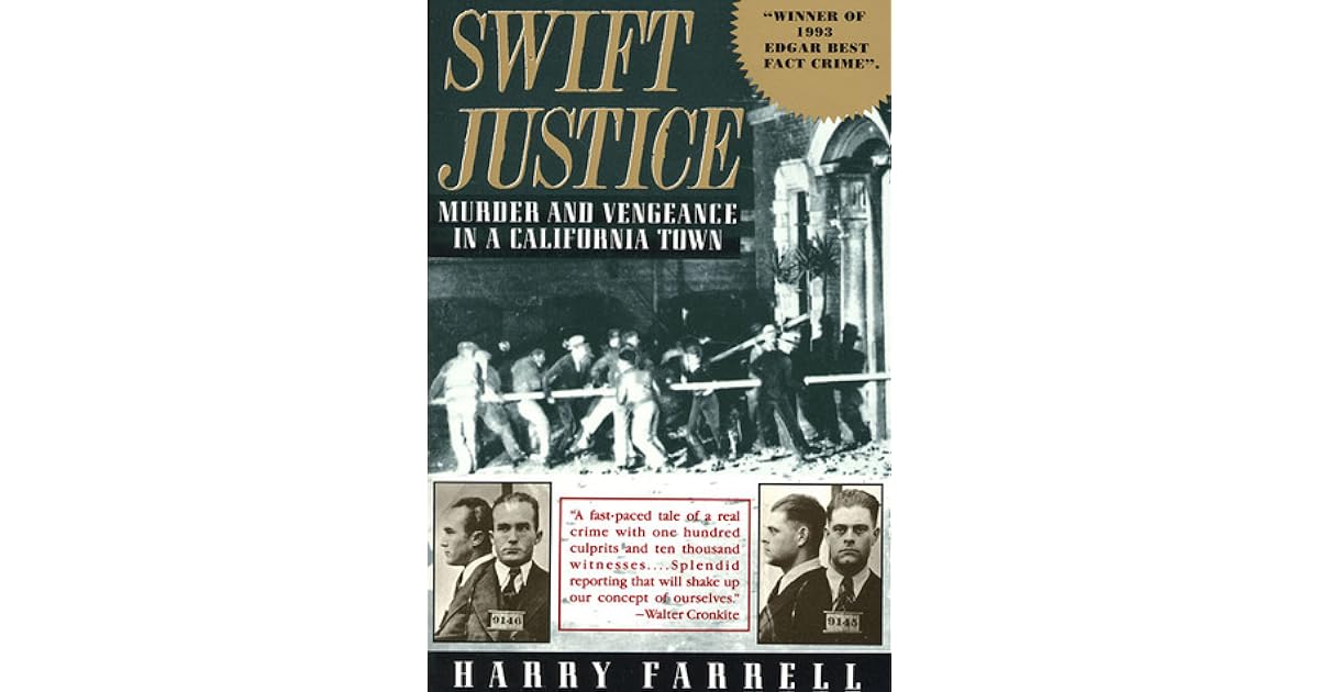 Swift Justice: Murder & Vengeance In A California Town by Harry Farrell
