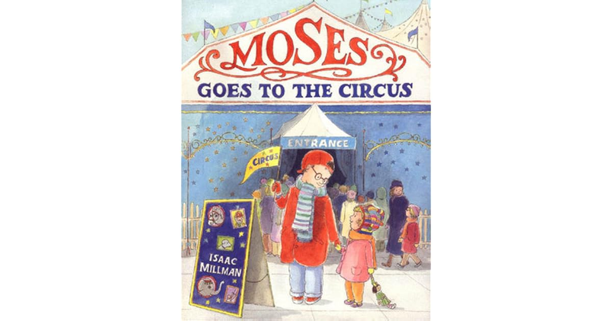 Moses Goes to the Circus by Isaac Millman