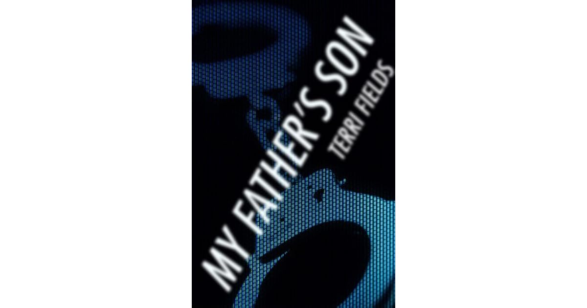 My Father's Son by Terri Fields