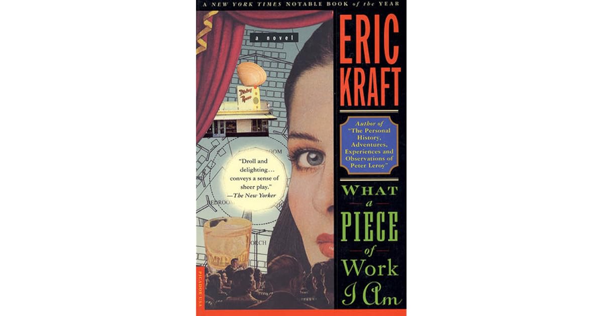 What a Piece of Work I Am by Eric Kraft