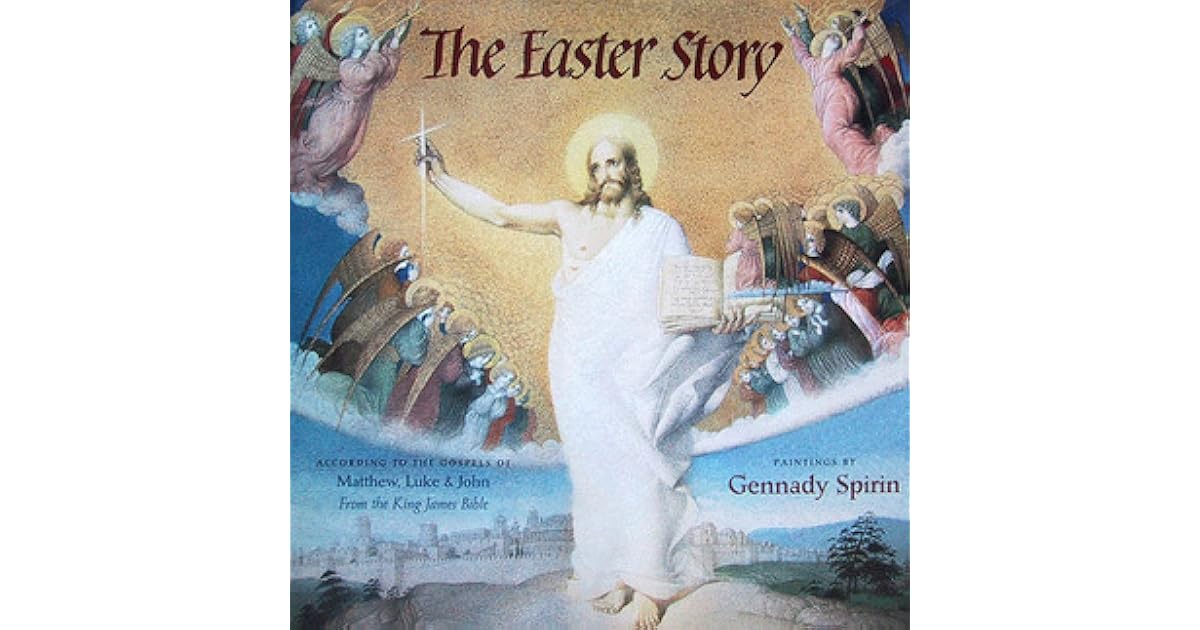 The Easter Story: According To The Gospels of Matthew, Luke and John ...