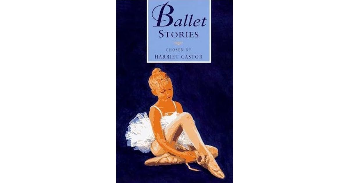 Ballet Stories by Harriet Castor