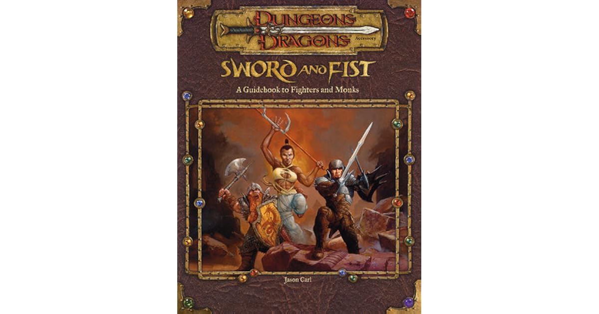 Sword and Fist: A Guidebook to Fighters and Monks by Jason Carl