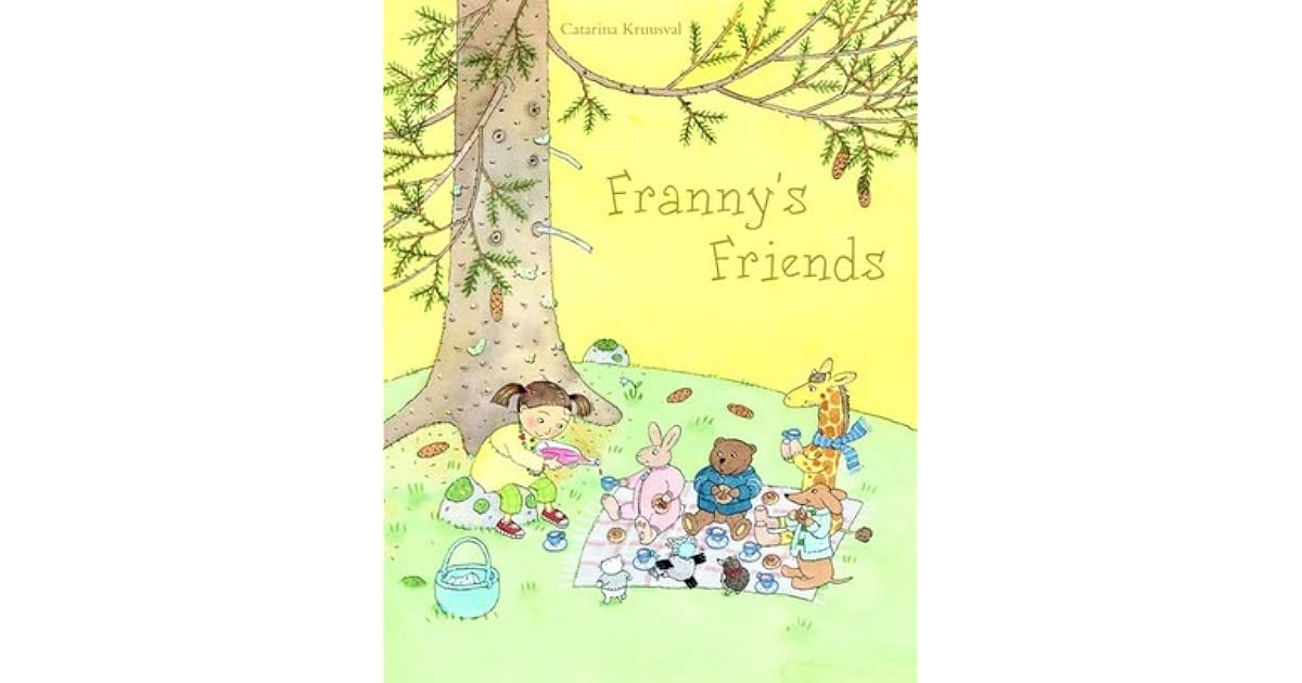 Franny's Friends by Catarina Kruusval