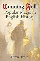 Popular Magic: Cunning-folk in English History by Owen Davies
