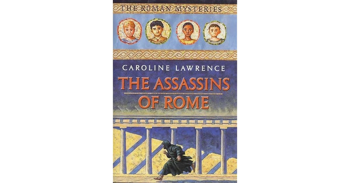 The Assassins of Rome by Caroline Lawrence