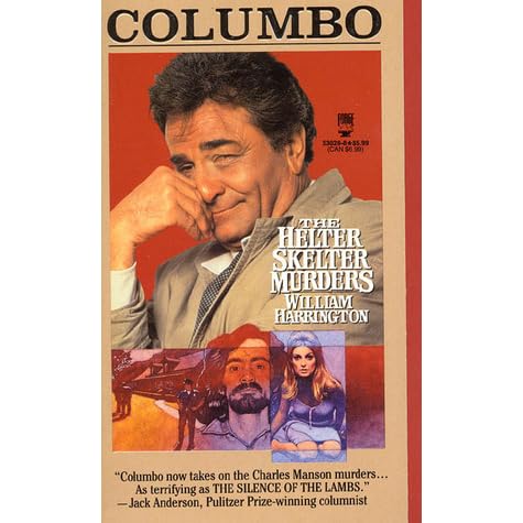 Columbo: The Helter Skelter Murders by William Harrington — Reviews ...
