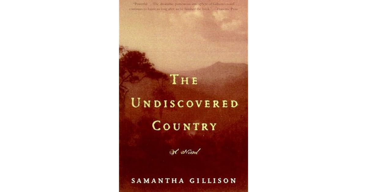 The Undiscovered Country by Samantha Gillison