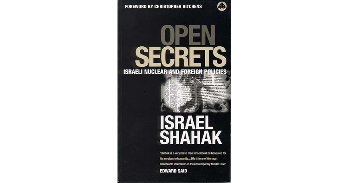 Open Secrets: Israeli Foreign and Nuclear Policies by Israel Shahak