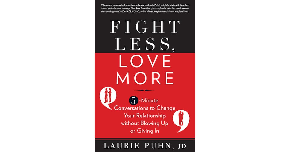 Fight Less, Love More: 5-Minute Conversations to Change Your ...