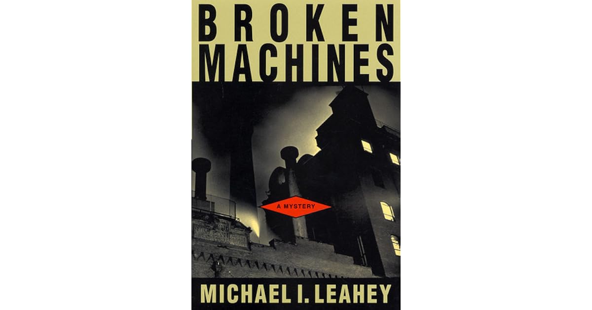 Broken Machines by Michael I. Leahey