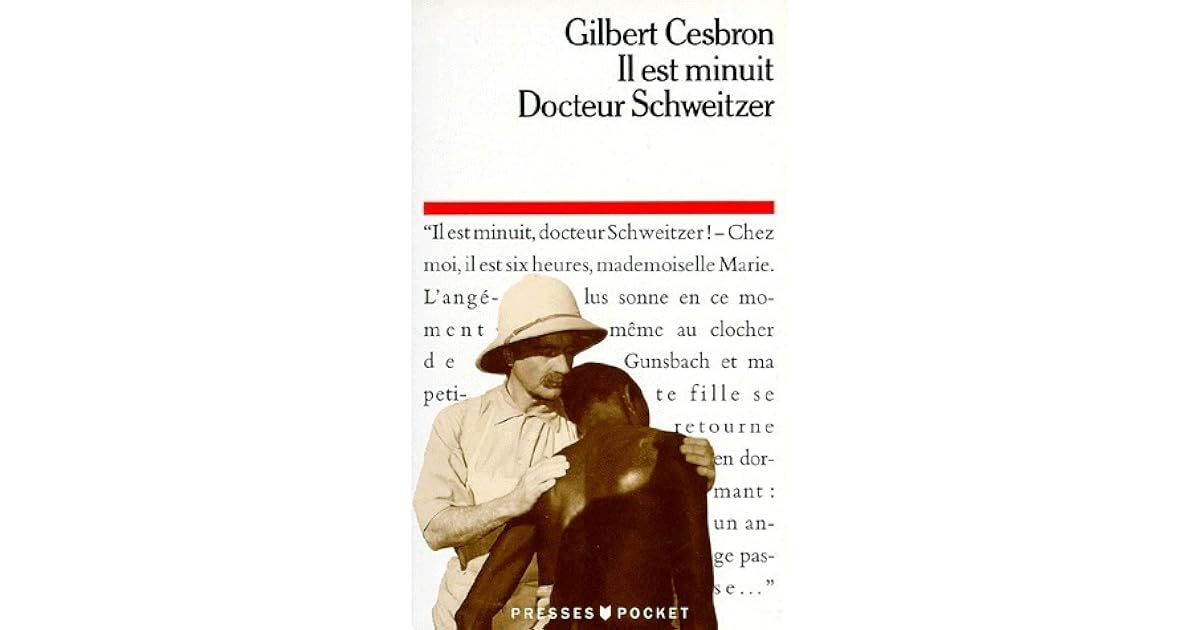 Il Est Minuit Dr Schweitzer by Gilbert Cesbron