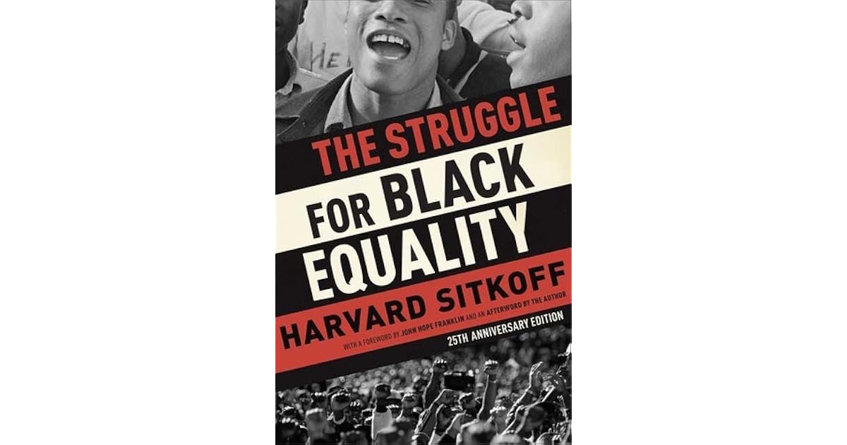 The Struggle for Black Equality by Harvard Sitkoff