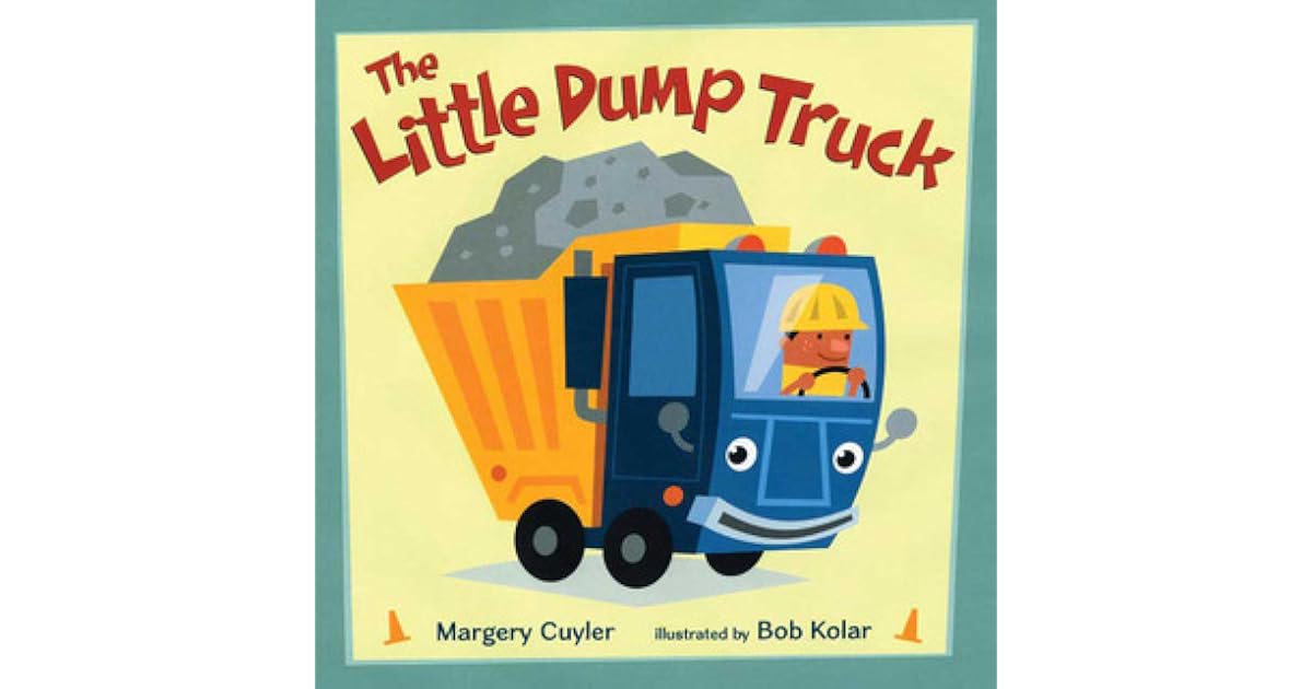 The Little Dump Truck by Margery Cuyler — Reviews, Discussion ...