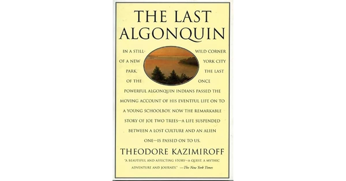 The Last Algonquin by Theodore Kazimiroff