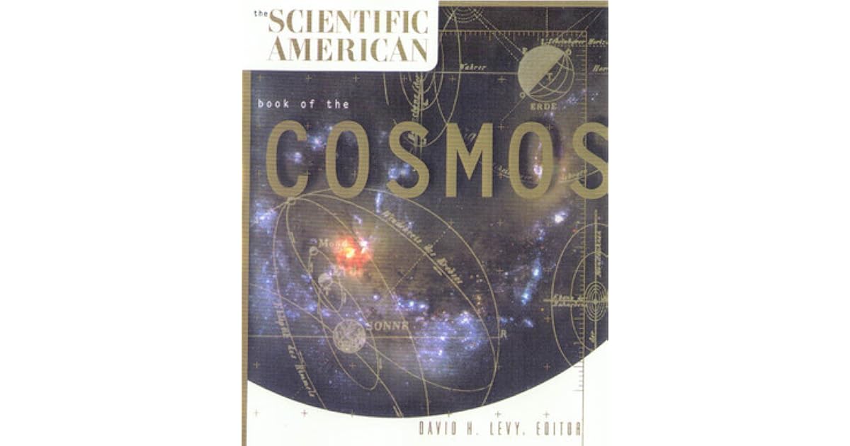 The Scientific American Book of the Cosmos by David H. Levy