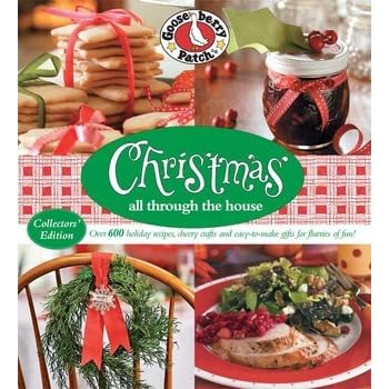 Gooseberry Patch: Christmas All Through the House: Over 600 Holiday ...