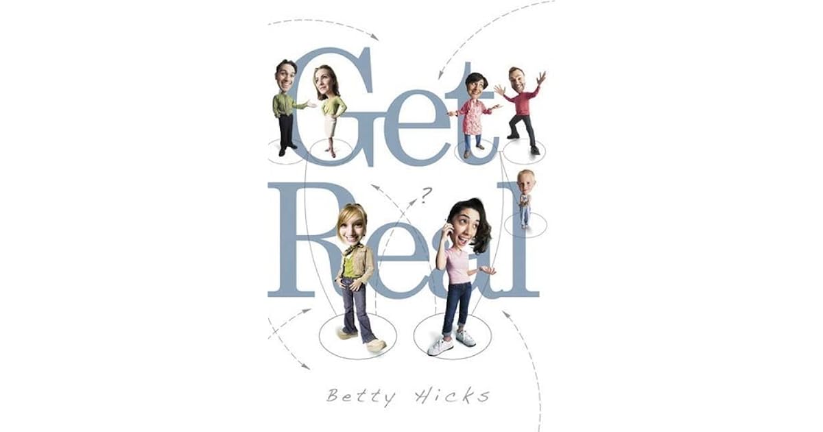 Get Real by Betty Hicks