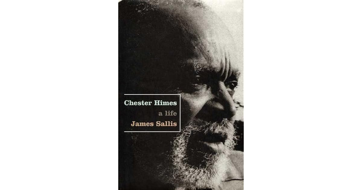 Chester Himes: A Life by James Sallis