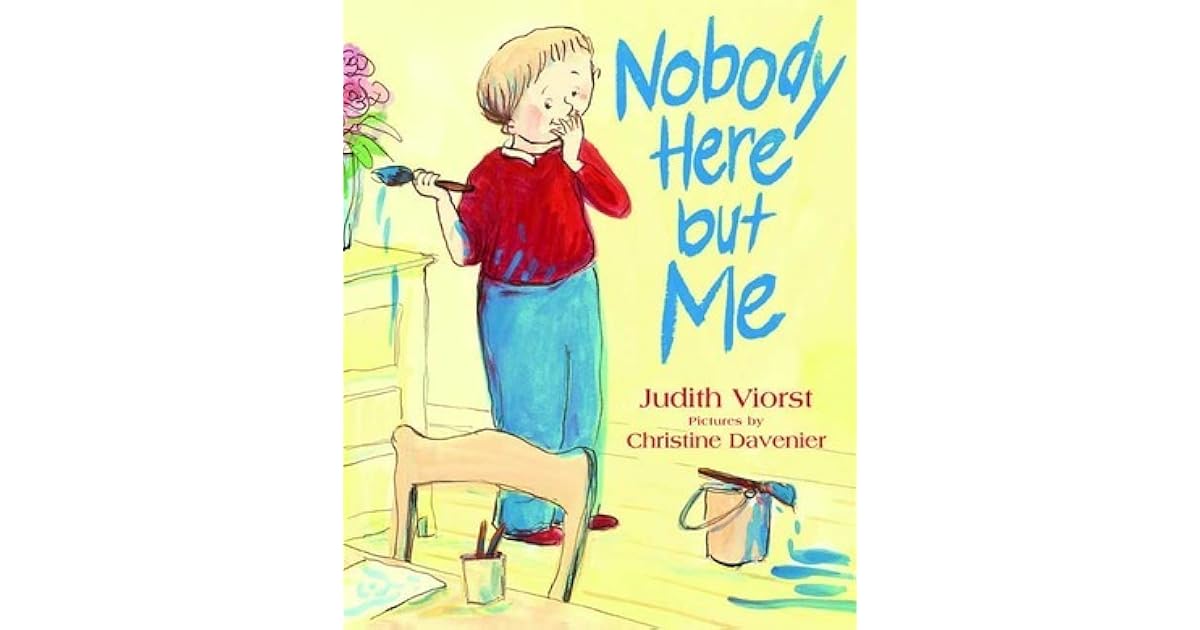 Nobody Here but Me by Judith Viorst