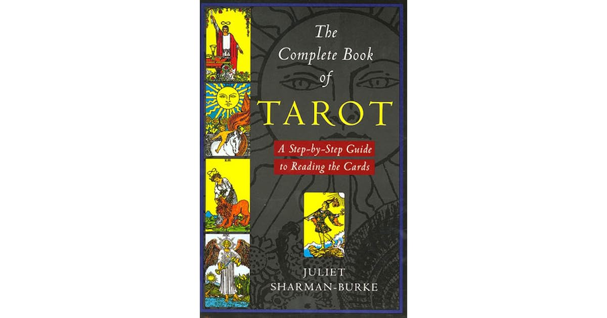 The Complete Book of Tarot: A Step-by-Step Guide to Reading the Cards ...