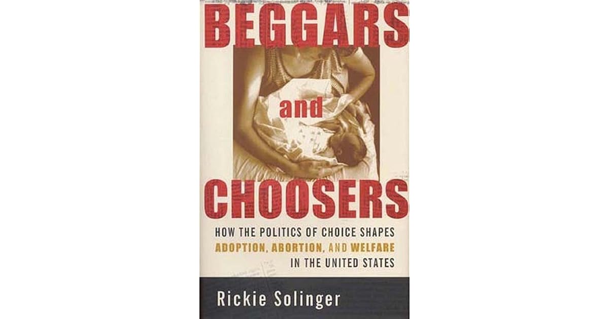 Beggars and Choosers by Rickie Solinger