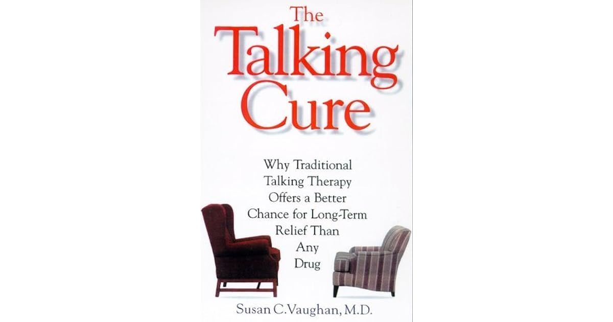The Talking Cure: The Science Behind Psychotherapy by Susan C. Vaughan