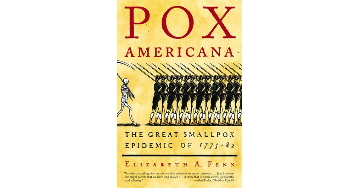 Pox Americana: The Great Smallpox Epidemic of 1775-82 by Elizabeth A. Fenn