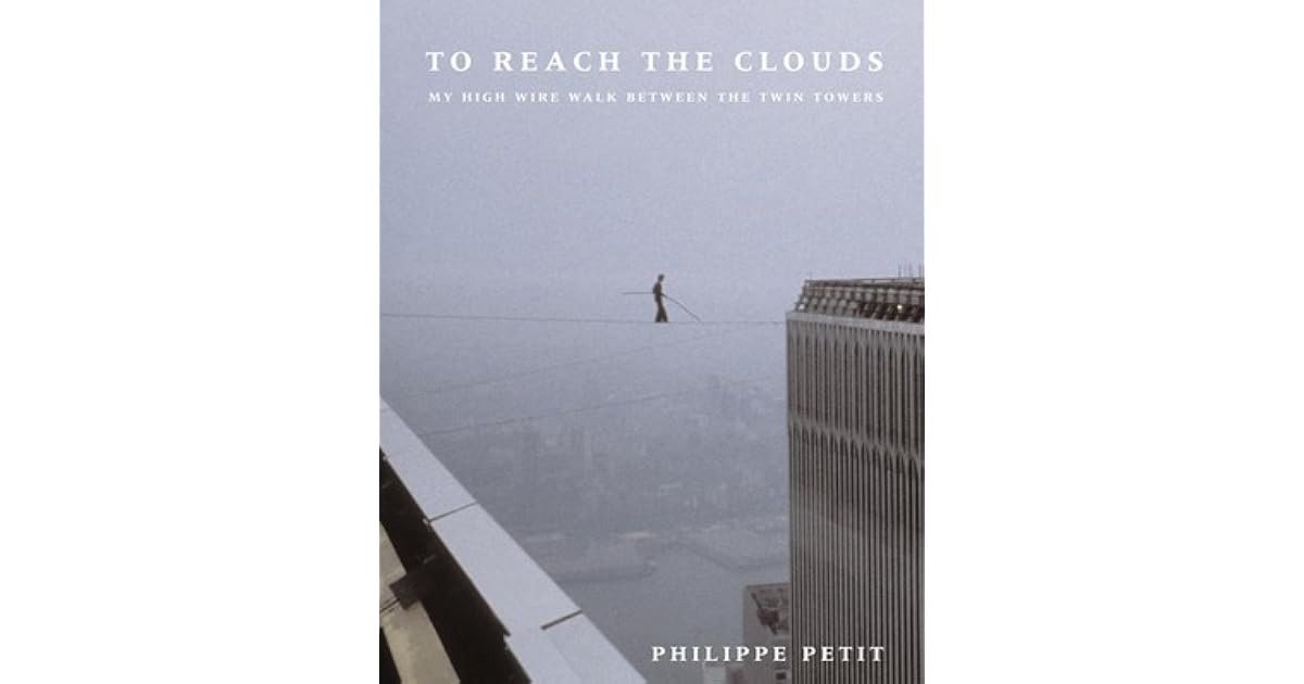 To Reach the Clouds: My High Wire Walk Between the Twin Towers by ...
