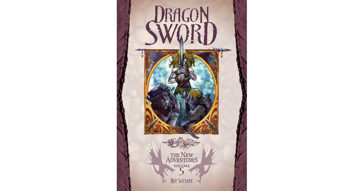 Dragon Sword (Dragonlance: The New Adventures, #5) by Ree Soesbee