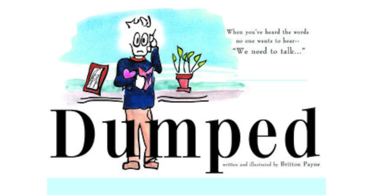 Dumped: When You are Unexpectedly Single by Britton Payne