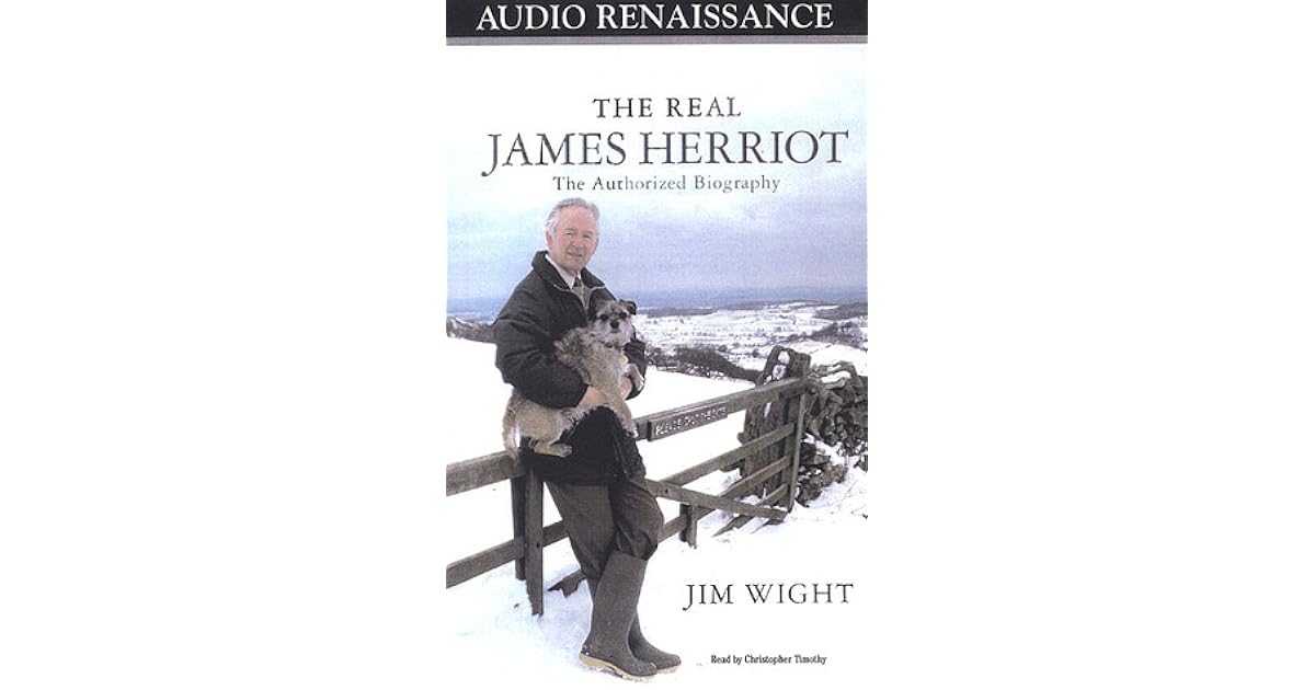The Real James Herriot: The Authorized Biography by Jim Wight