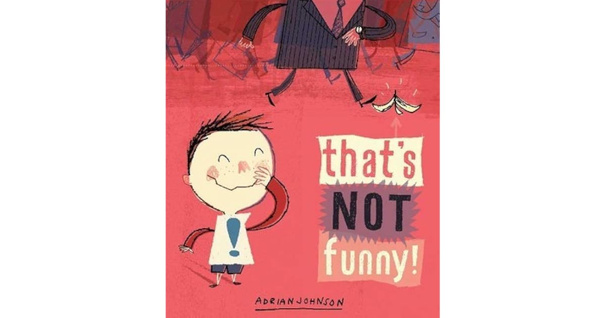 That's Not Funny! by Adrian Johnson