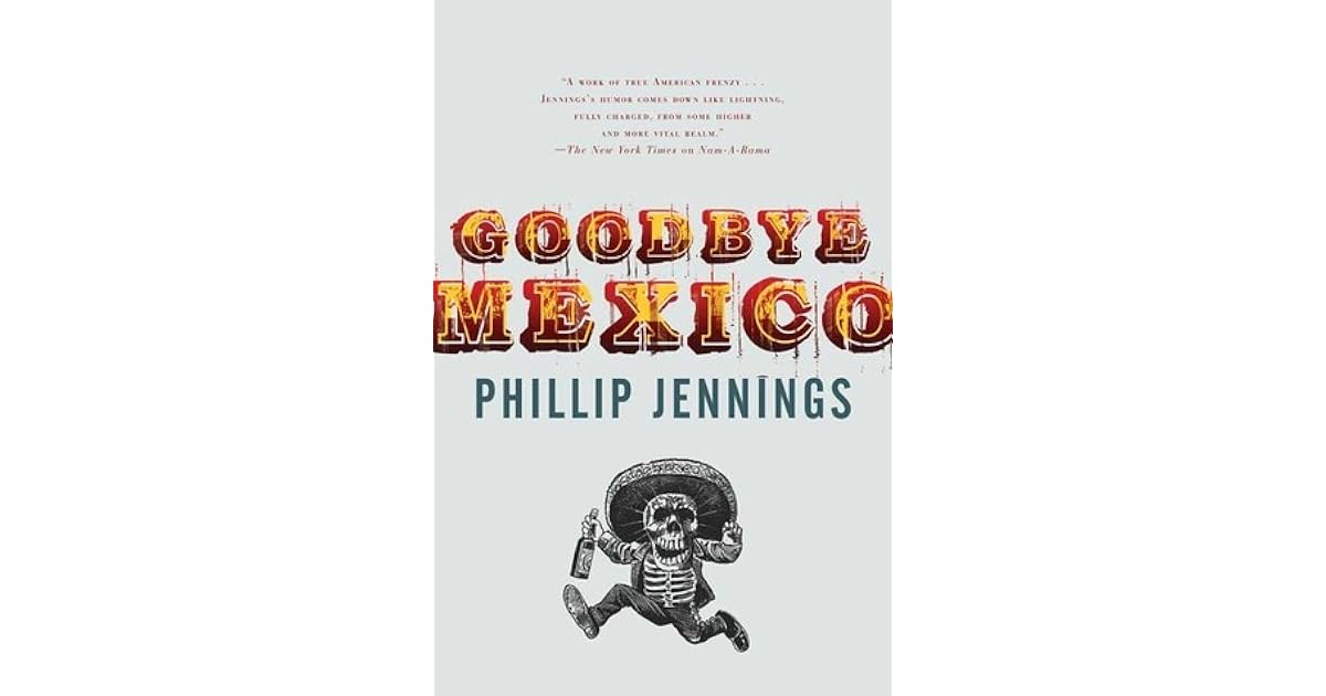 Goodbye Mexico by Phillip Jennings