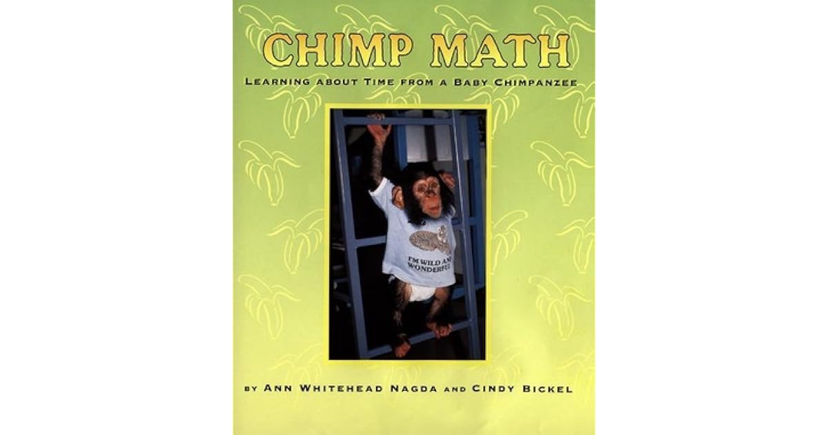 Chimp Math: Learning about Time from a Baby Chimpanzee by Ann Whitehead ...