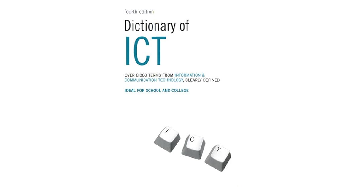 Dictionary of ICT: Information and Communication Technology by S.M.H ...