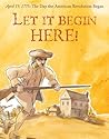 Let It Begin Here!: Lexington & Concord: First Battles of the American ...