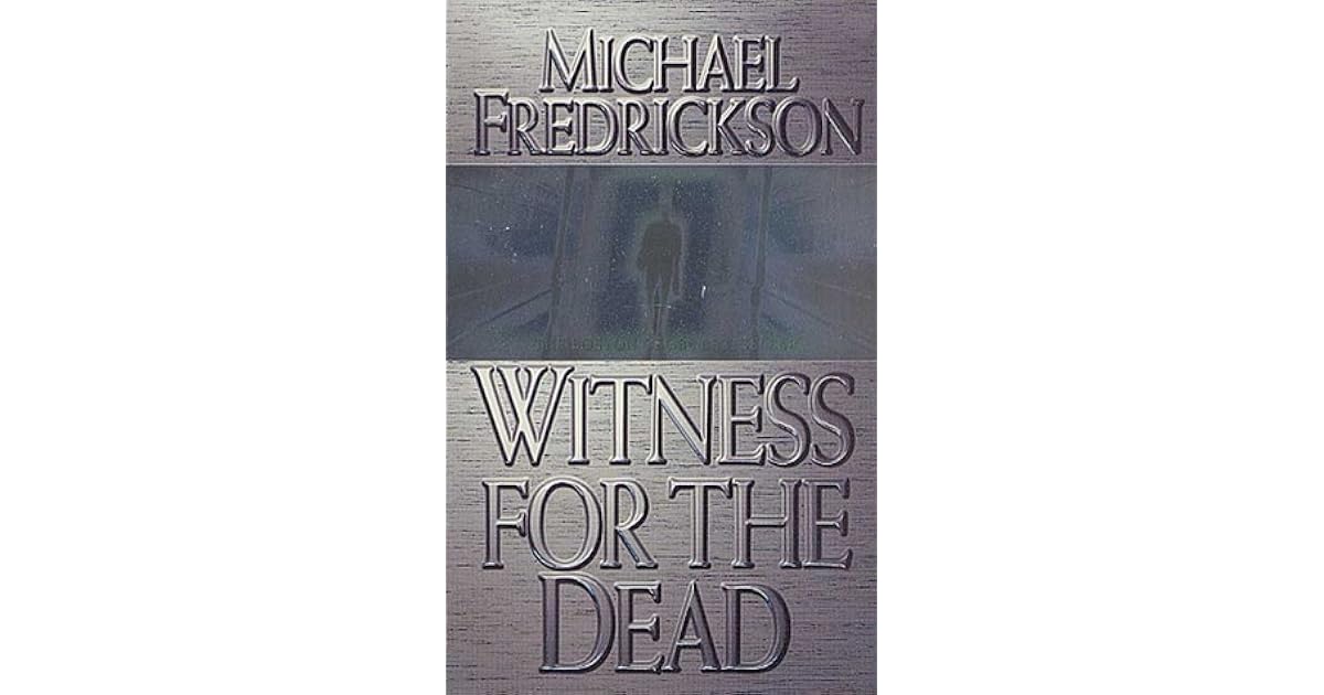 Witness For The Dead by Michael Fredrickson